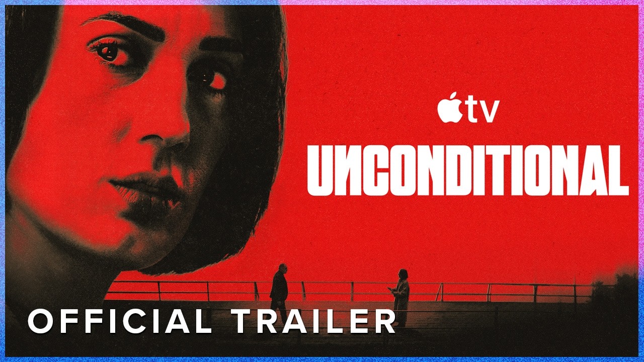 Unconditional (2026) - Official Trailer | Apple TV+