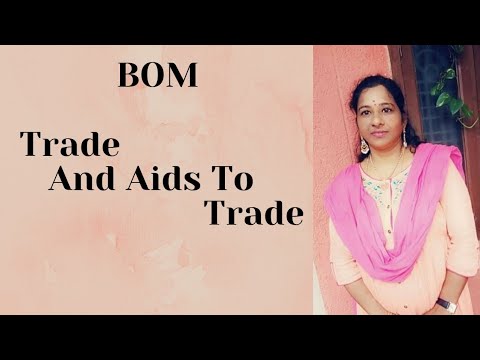 BOM CLASS : TYPES OF TRADE AND AIDS TO TRADE