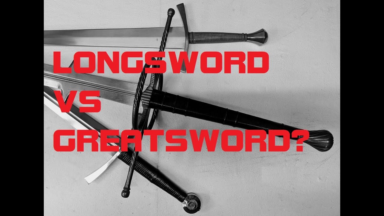 LONGSWORD VS GREATSWORD: What is the DIFFERENCE?