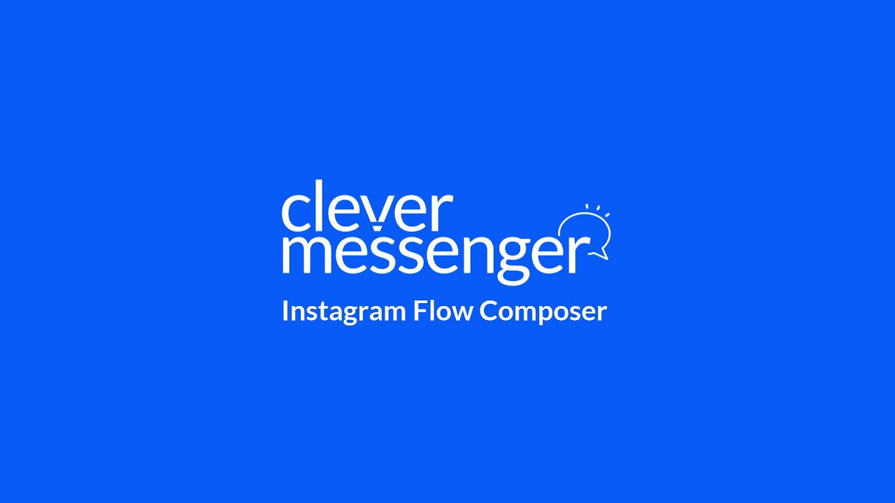 Create Instagram Chatbots with Clever Messenger's Flow Composer