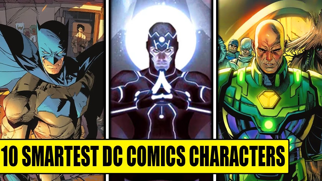 10 Smartest DC Comics Characters Right Now