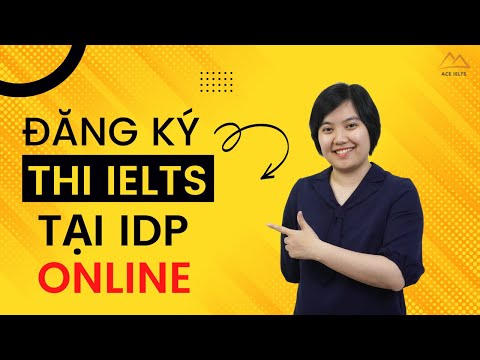 Hướng Dẫn Chi Tiết cách Đăng Ký thi IELTS tại IDP Online 2023 | ACE IELTS