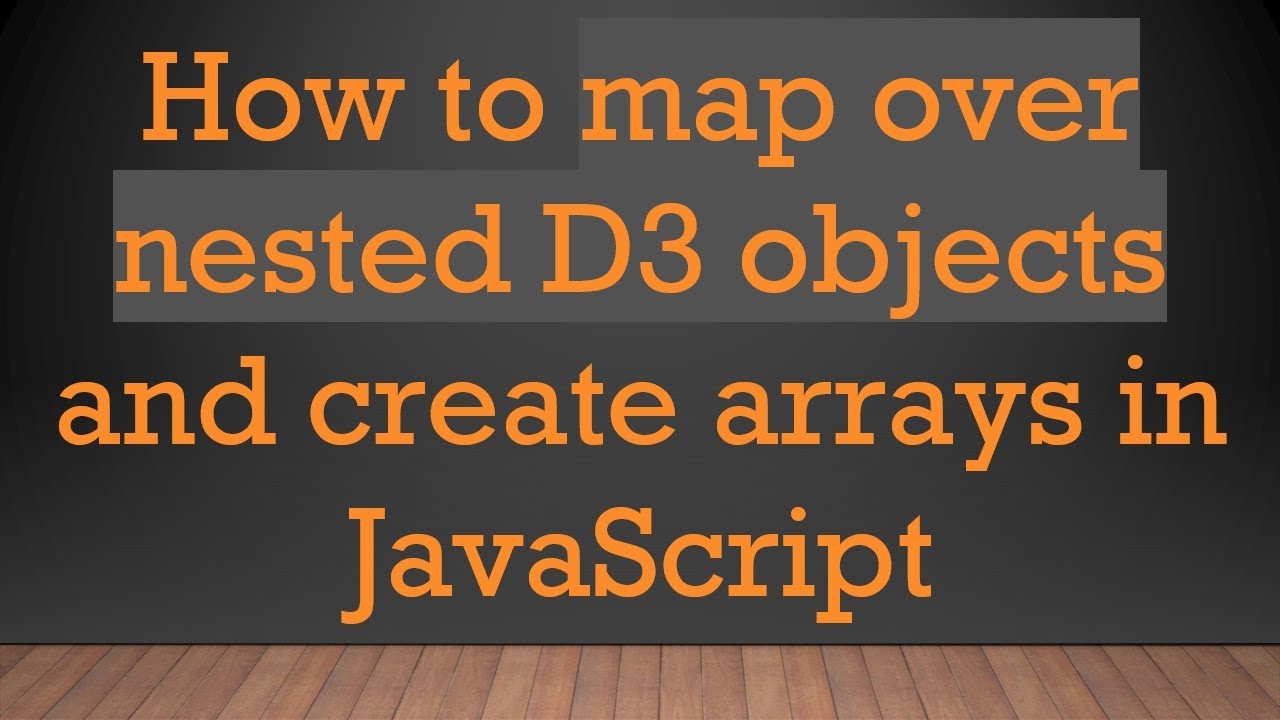 How to map over nested D3 objects and create arrays in JavaScript