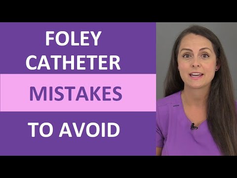 Foley Catheter Mistakes to Avoid as a Nurse