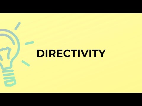 What is the meaning of the word DIRECTIVITY?