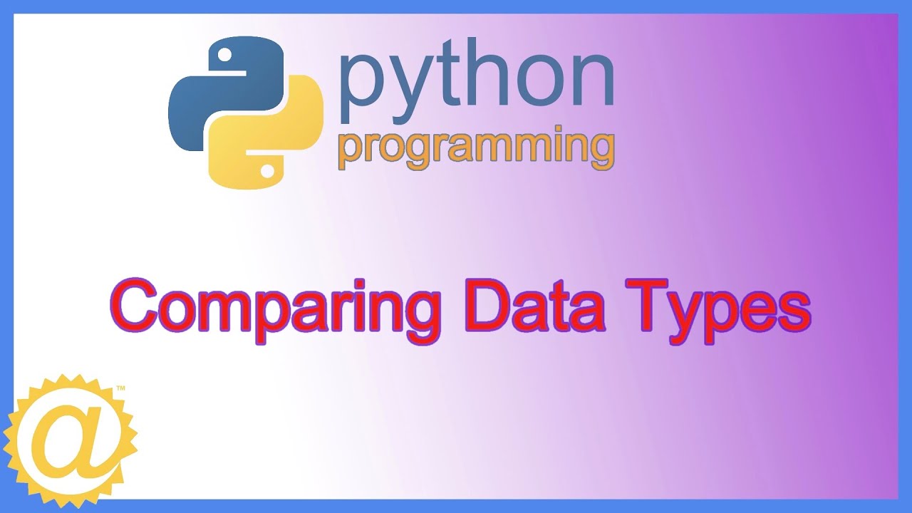 Python - Comparing Data Types - Learn Python Programming with Code Examples - APPFICIAL