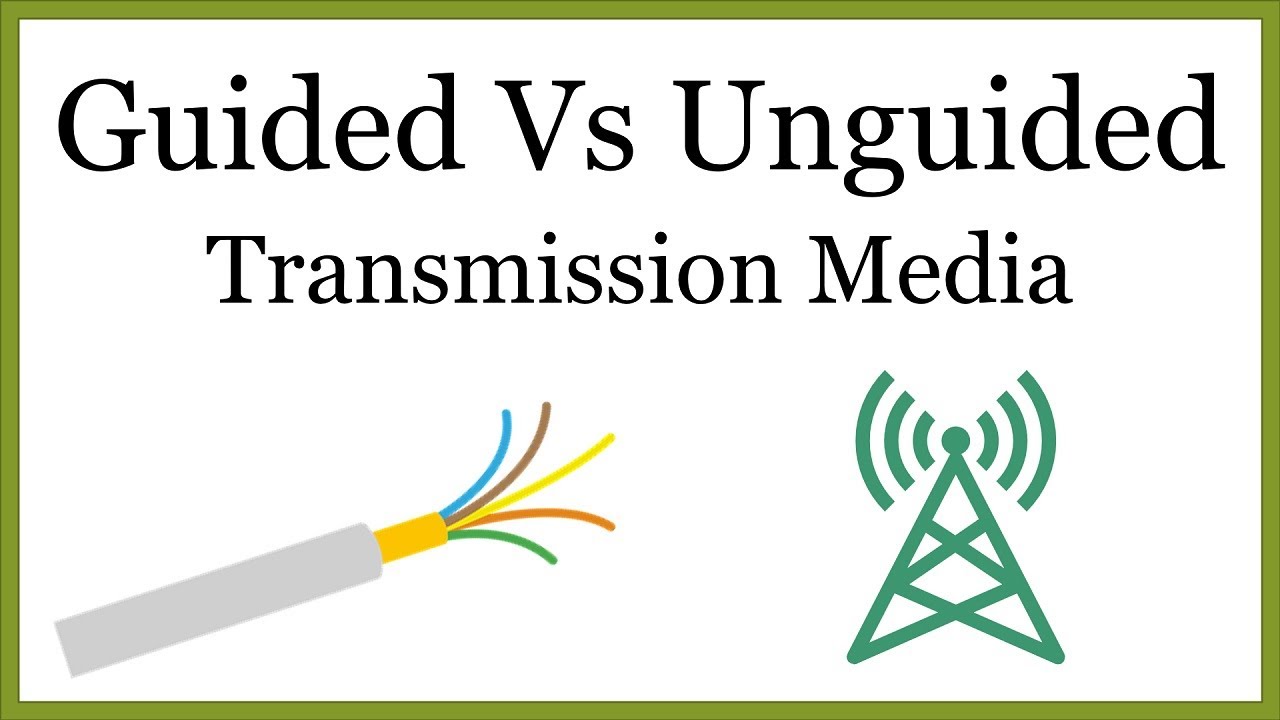 Guided Vs Unguided Transmission Media | Differences & Comparison | Types of Transmission Media