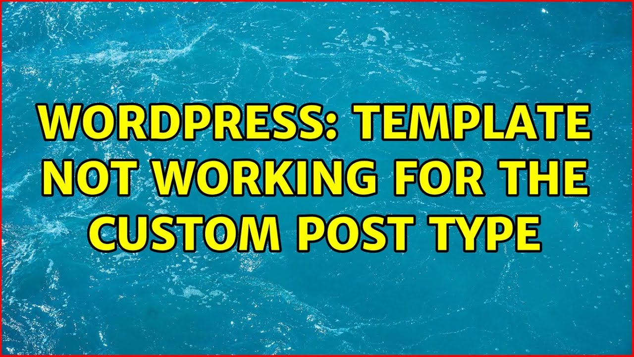 Wordpress: Template not working for the custom Post type