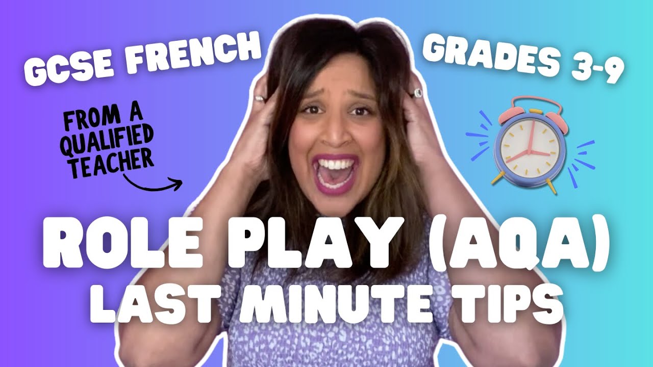 GCSE French Role Play - GET FULL MARKS (AQA Foundation & Higher)