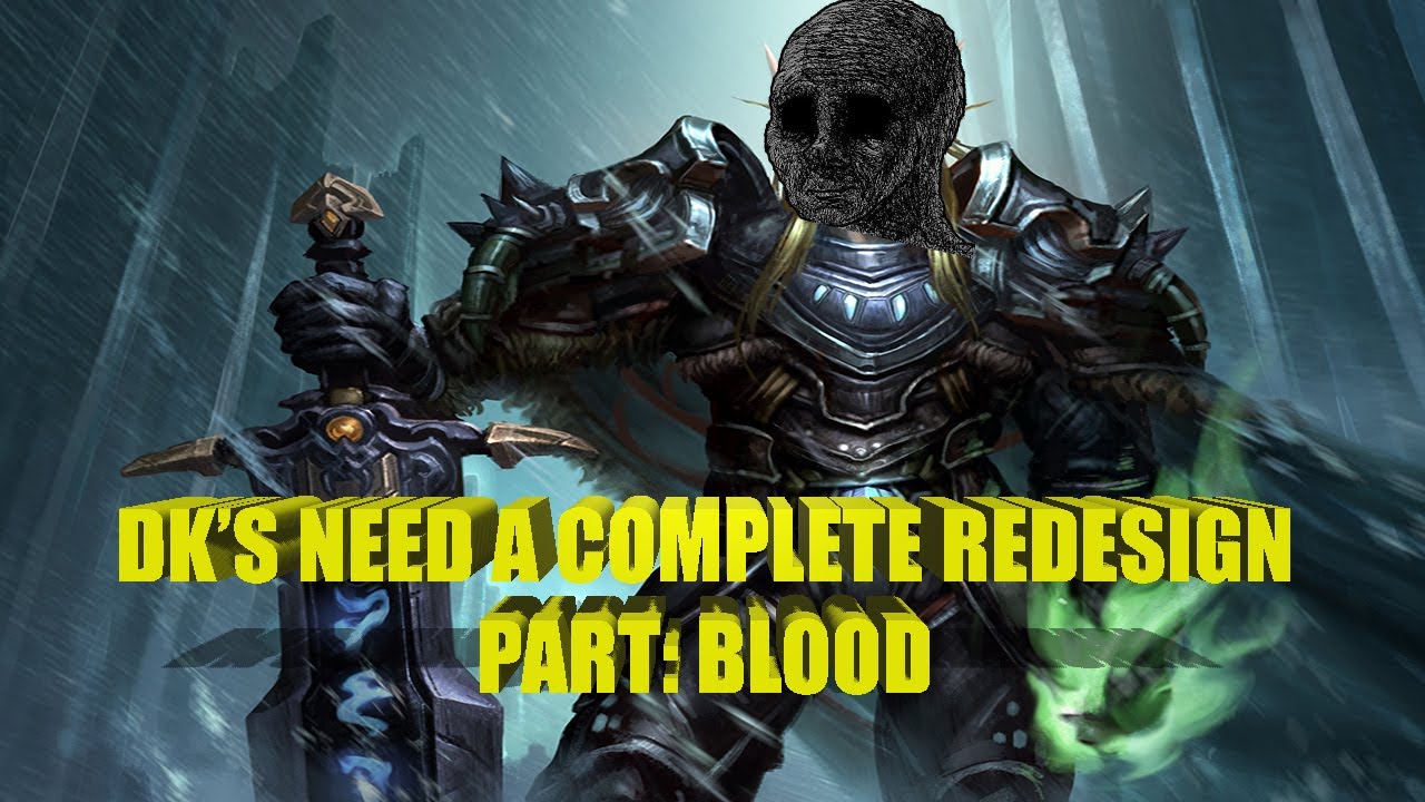 IS dk gonna ever get a rework? - #27 by Steakomatic-illidan - Death ...