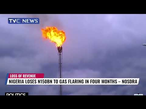 Nigeria Loses N150bn To Gas Flaring In Four Month - NOSDRA