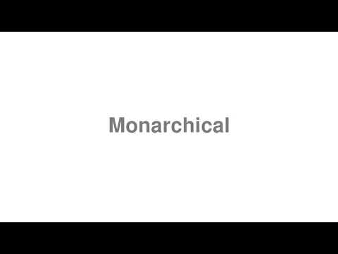 How to Pronounce "Monarchical"