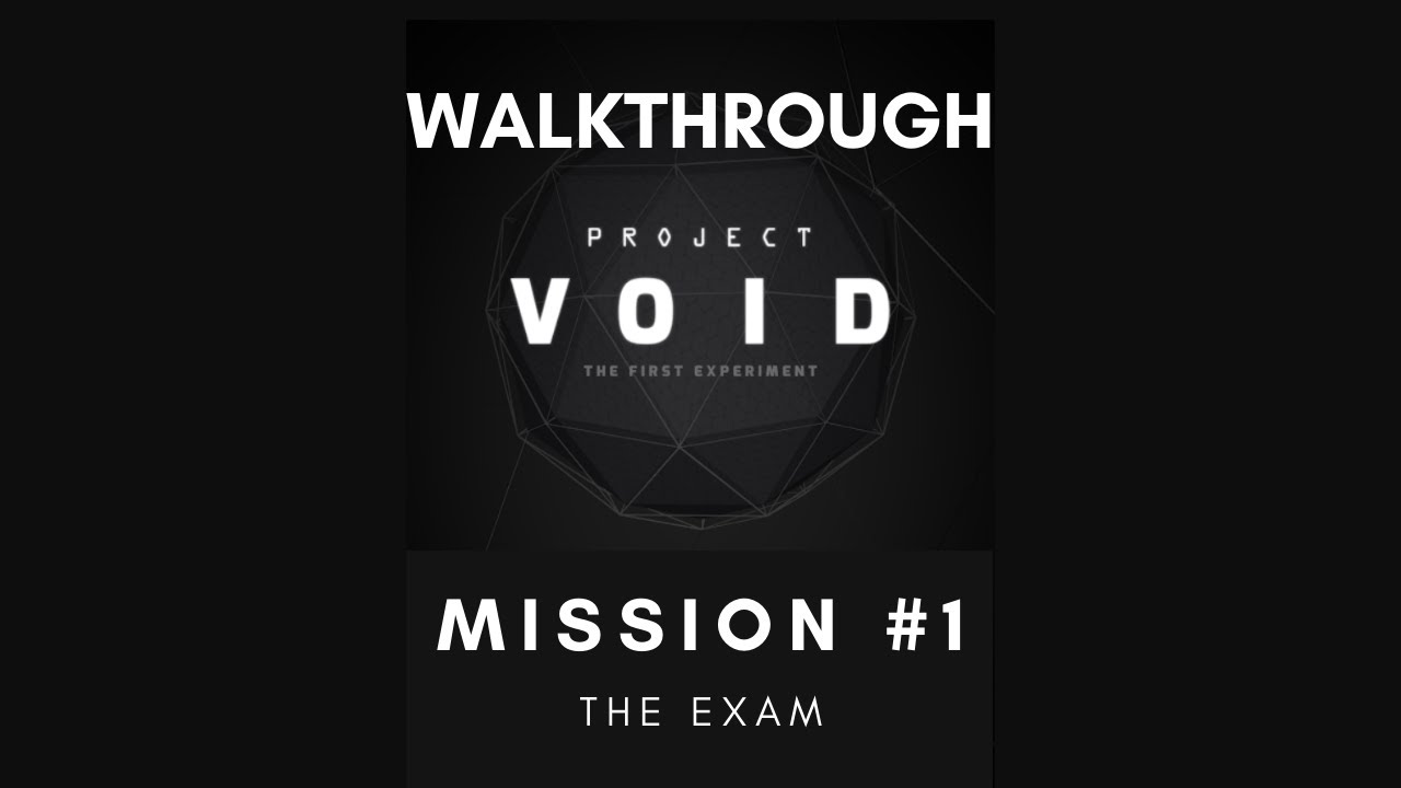 Project VOID: Mission 1 | The Exam | Explained