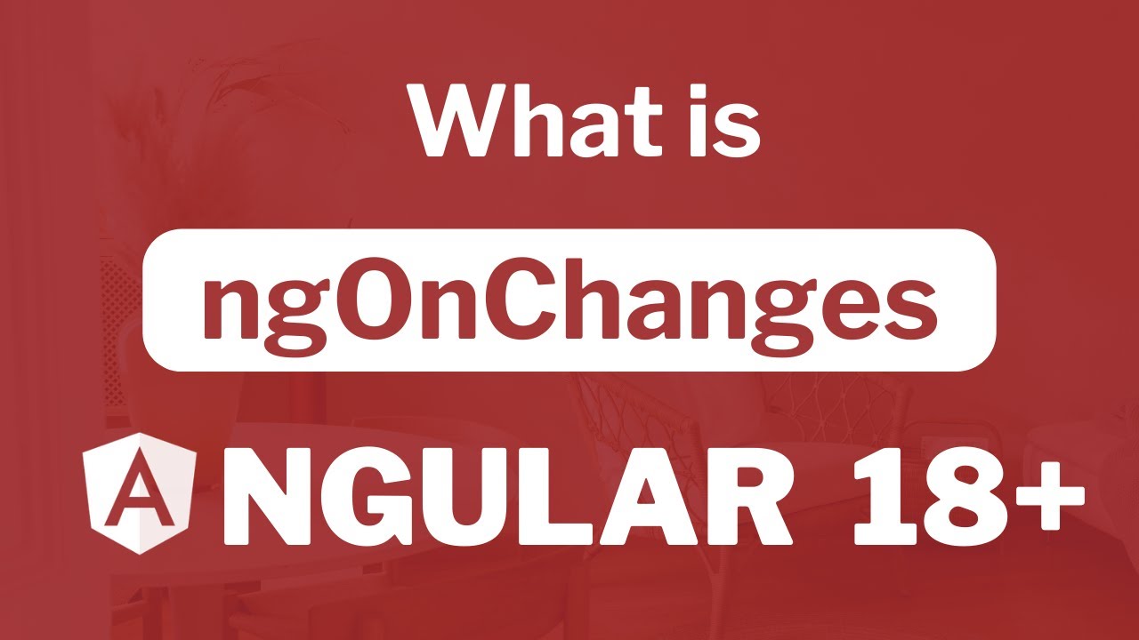 Understanding Angular 18's ngOnChanges Lifecycle Hook
