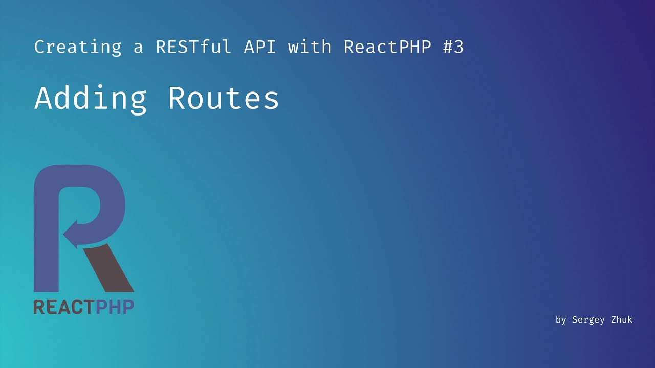 Adding Routes  | Creating a RESTful API with ReactPHP