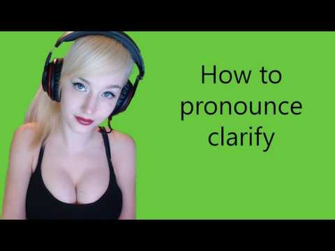 How to pronounce clarify