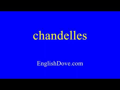 How to pronounce chandelles in American English