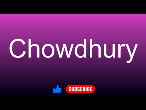 How to correctly pronounce - Chowdhury