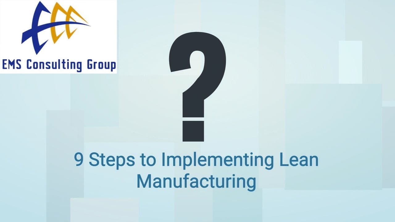 9 Steps to Implementing Lean Manufacturing