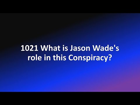 1021 What is Jason Wade's role in this Conspiracy?