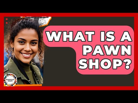 What Is A Pawn Shop? - Anthropology Insights