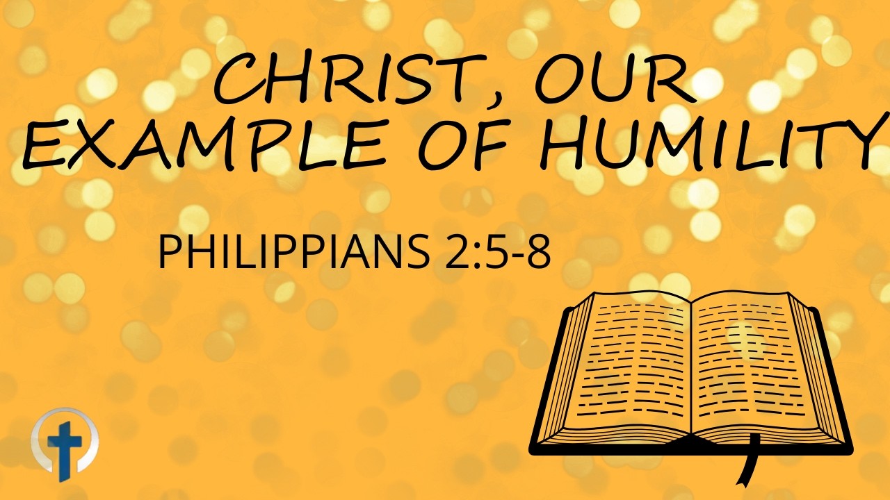 Christ, Our Example of Humility  (Philippians 2:5-8) Audio Only