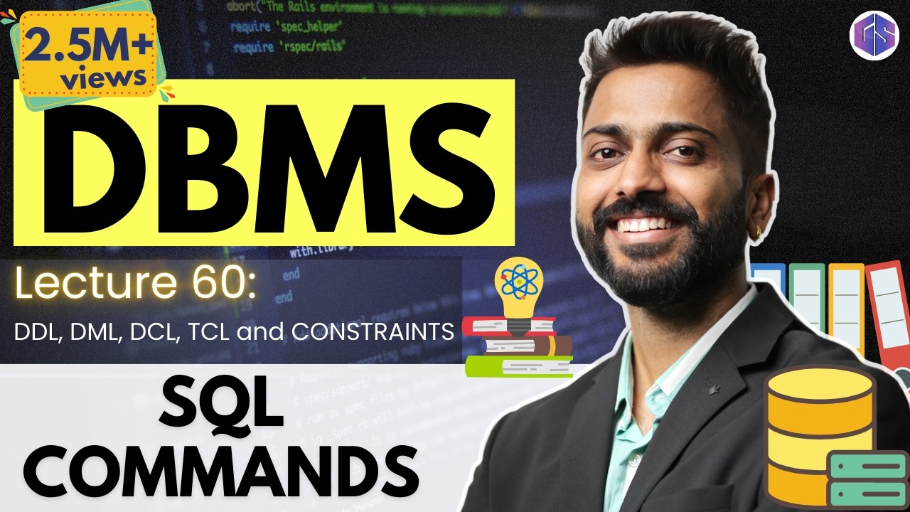 Lec-60: All Types of SQL Commands with Example | DDL, DML, DCL, TCL and CONSTRAINTS | DBMS