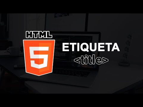 Etiqueta TITLE en HTML → 【 Cómo usar en HTML5