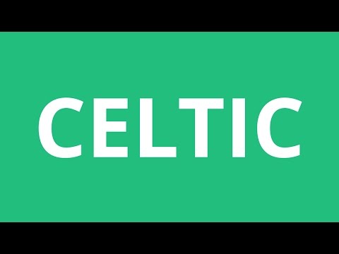 How To Pronounce Celtic - Pronunciation Academy