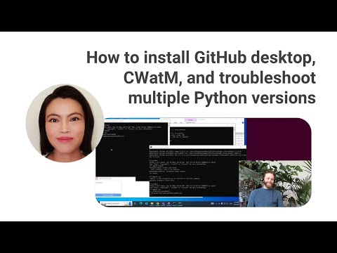 How to install GitHub desktop, CWatM, and troubleshoot multiple Python versions