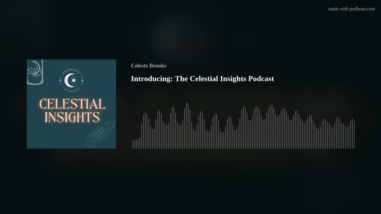 Introducing: The Celestial Insights Podcast