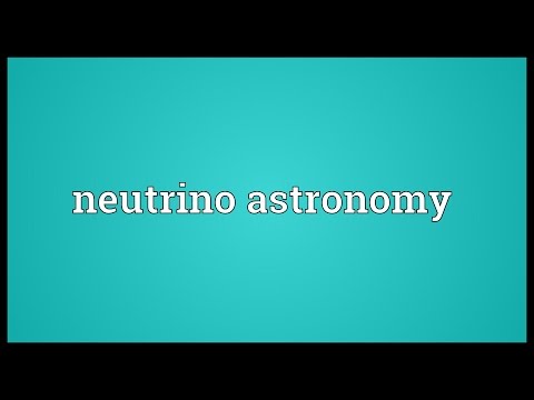 Neutrino astronomy Meaning