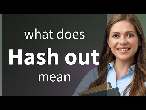 Hash out | meaning of HASH OUT