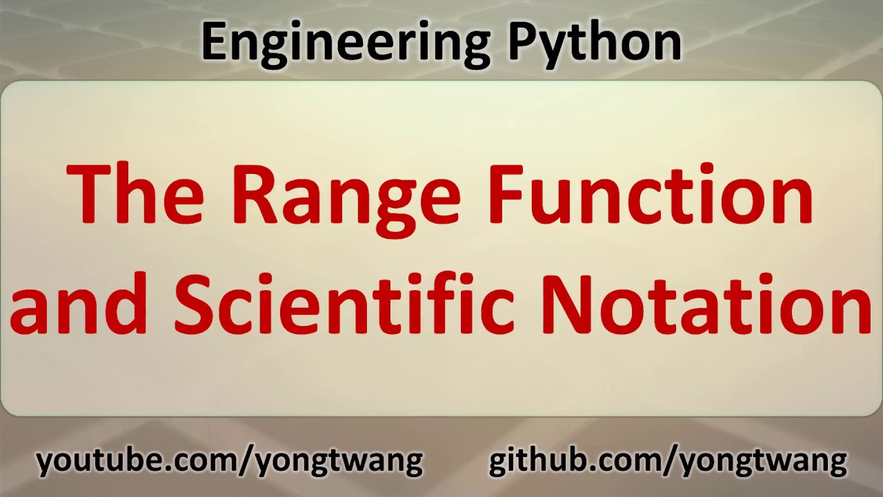 Engineering Python 04C: The Range Function and Scientific Notation