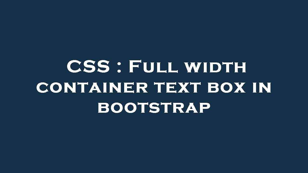 CSS : Full width container text box in bootstrap