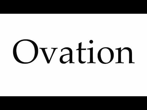 How to Pronounce Ovation