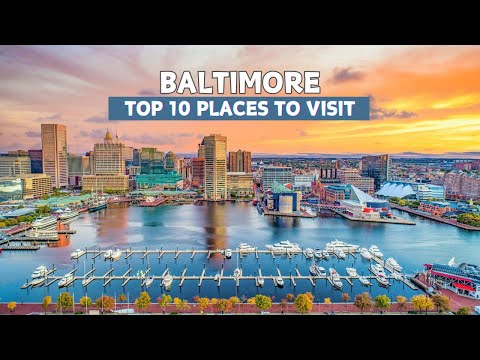 10 Best Places to Visit in Baltimore - Baltimore Maryland
