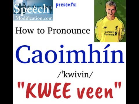 How to Pronounce Caoimhín Kelleher (Caoimhin)