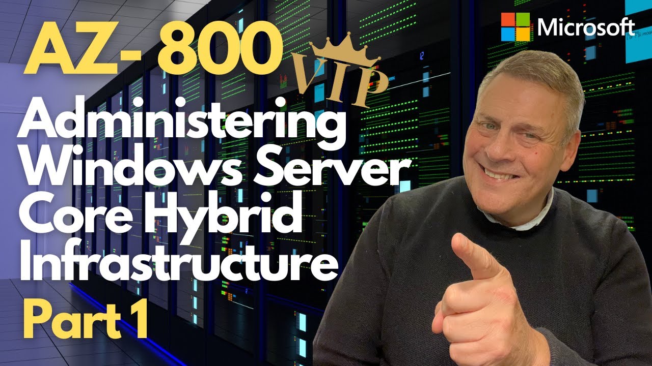 AZ-800: Your Go-To Windows Server Hybrid Admin Start Guide
