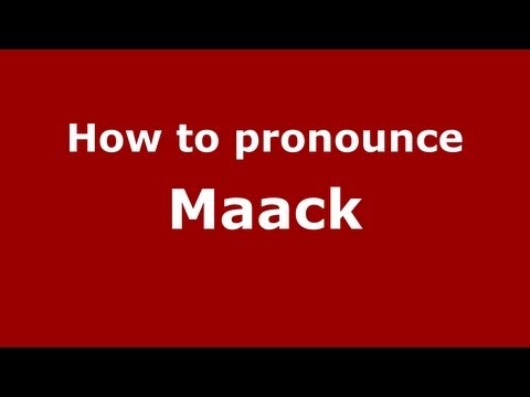 How to Pronounce Maack - PronounceNames.com