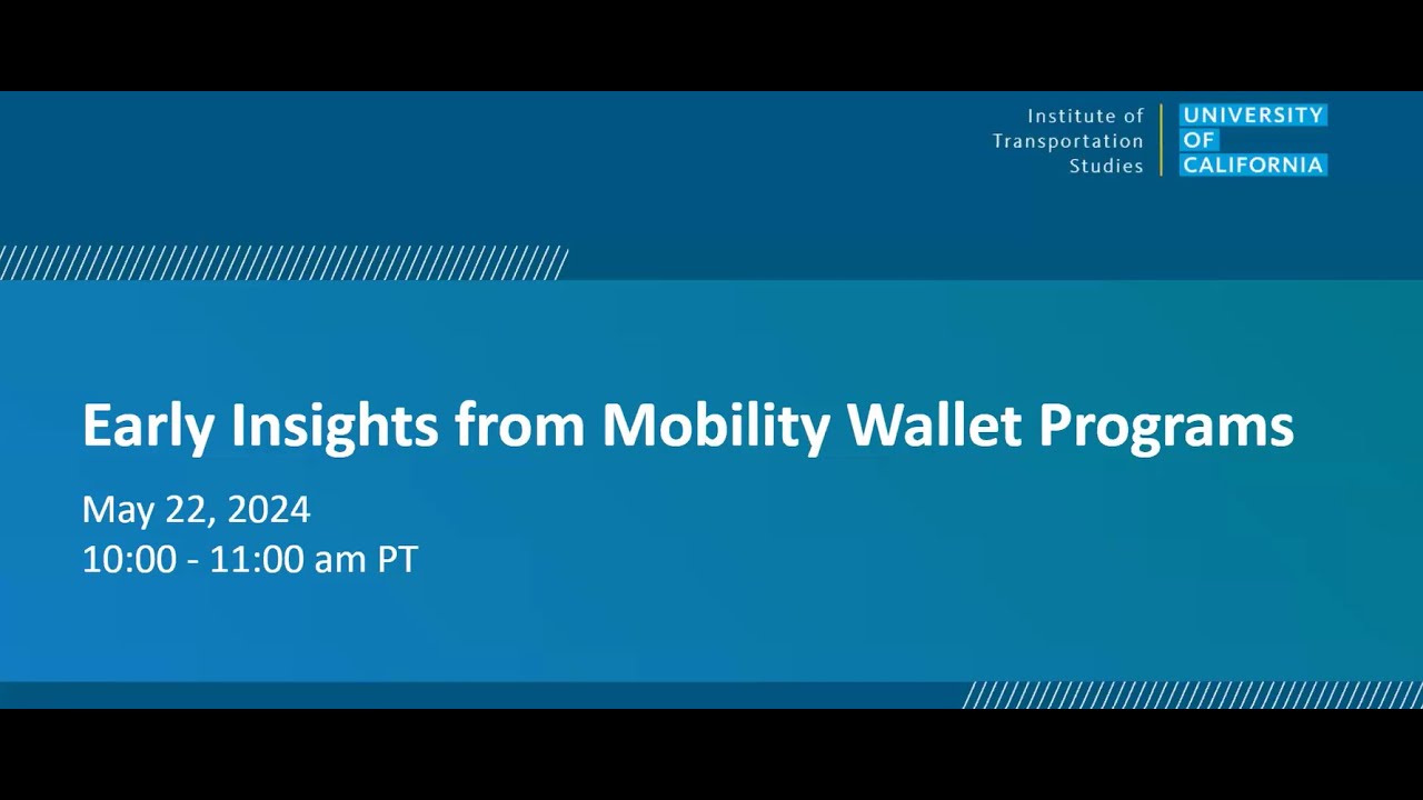 UC ITS Webinar: Early Insights from Mobility Wallet Programs