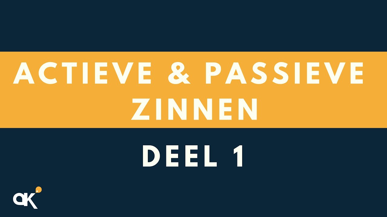 Actieve & Passieve zinnen (deel 1)