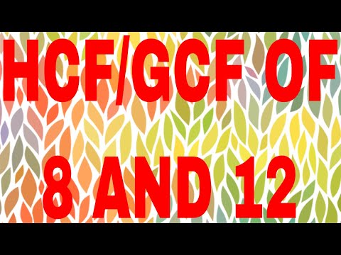 HCF OF 8 AND 12|GCF OF 8 AND 12