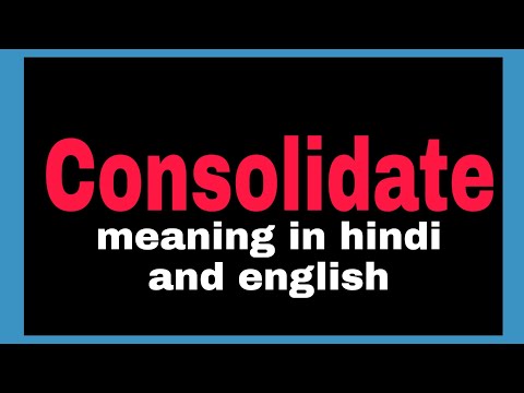 Consolidate meaning in Hindi and English