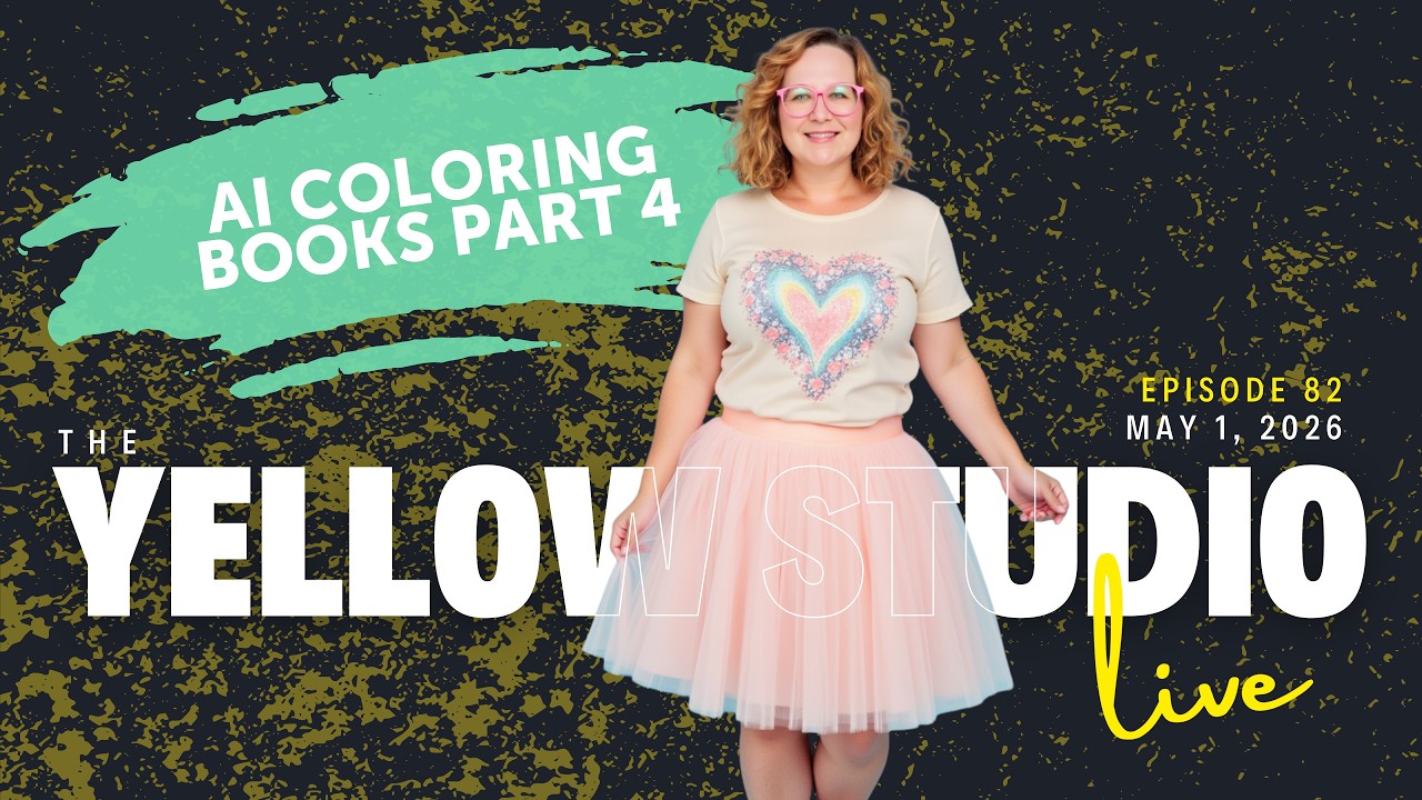 The Yellow Studio Live: Episode 82 – AI Coloring Books Part 4