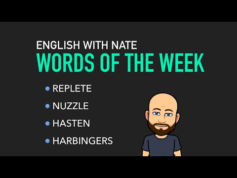 Words of the Week - Replete, Nuzzle, Hasten, Harbingers