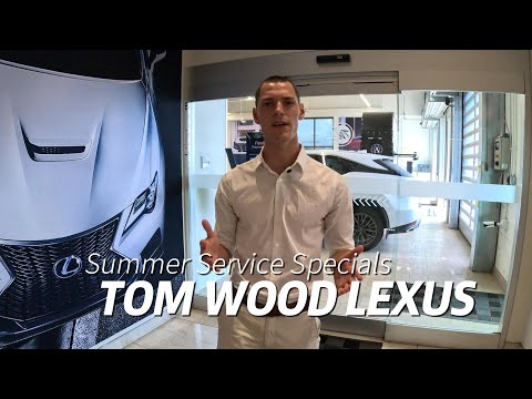 Tom Wood Lexus - Summer Bundle Service Special