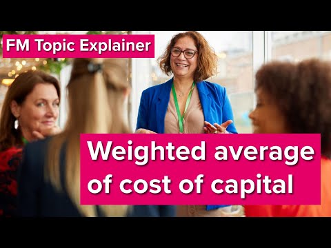 FM Topic Explainer: Weighted Average Cost of Capital
