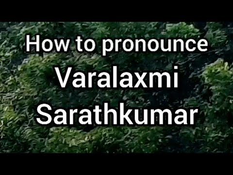 How to Pronounce Varalaxmi Sarathkumar