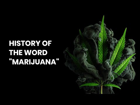 History Of The Word "Marijuana"